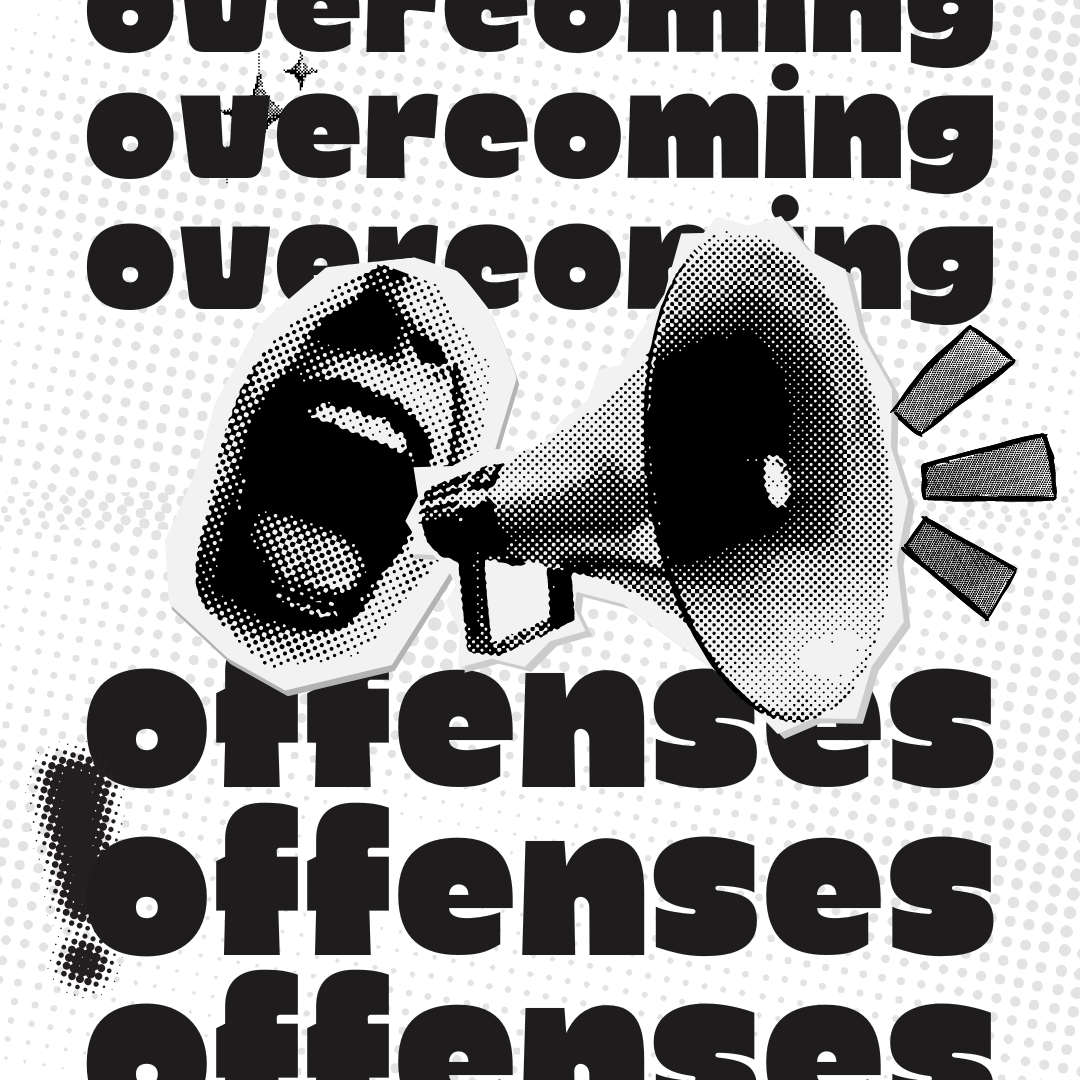 Overcoming Offenses – A Passion Approach Overcoming Offenses – A Passion Approach