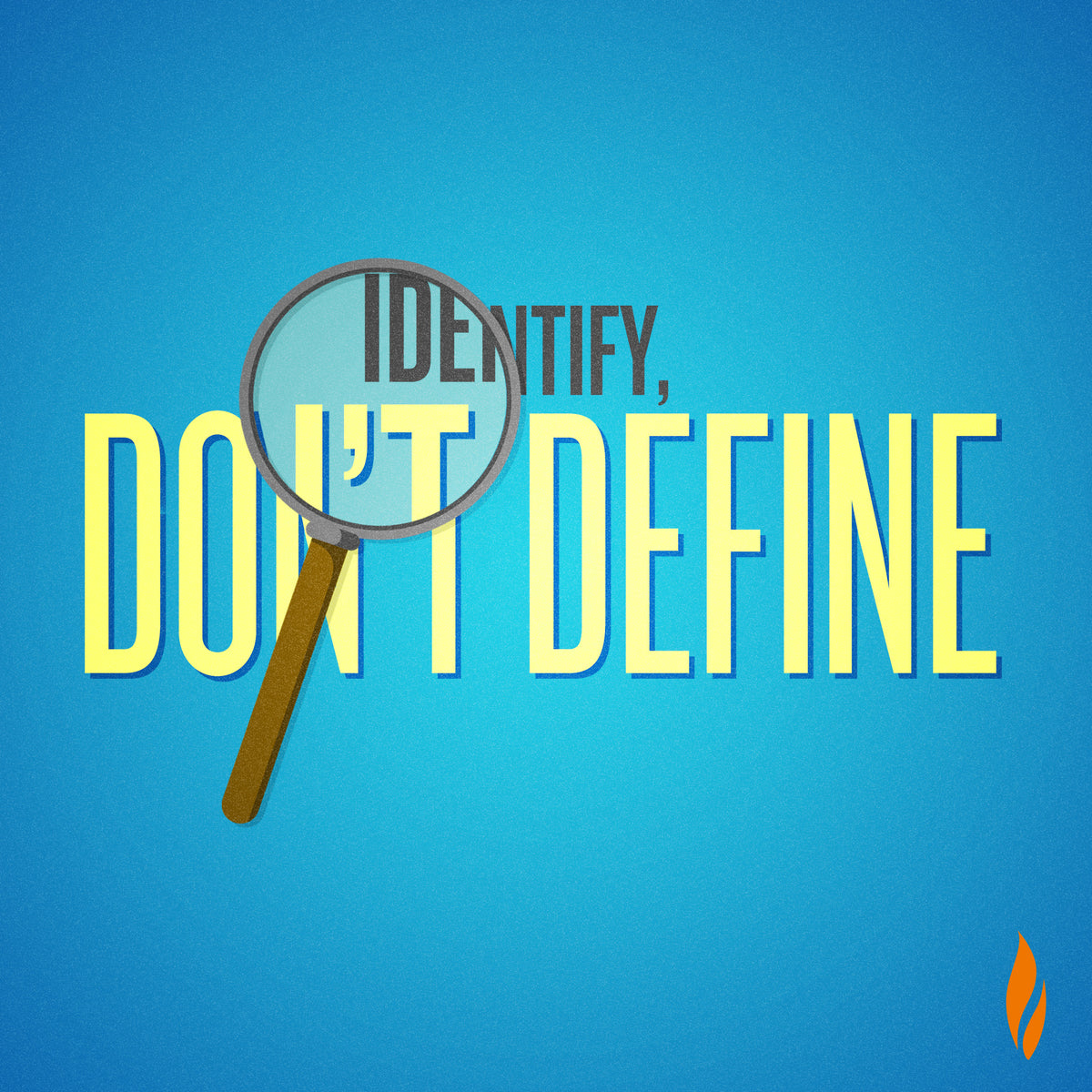 Identify, Don't Define – A Passion Approach